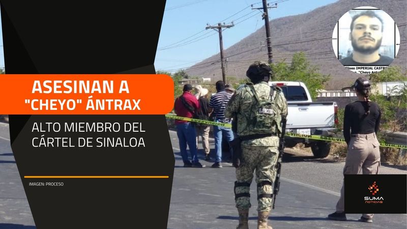 Suma Noticias Asesinan A Cheyo Ántrax Alto Miembro Del Cártel De