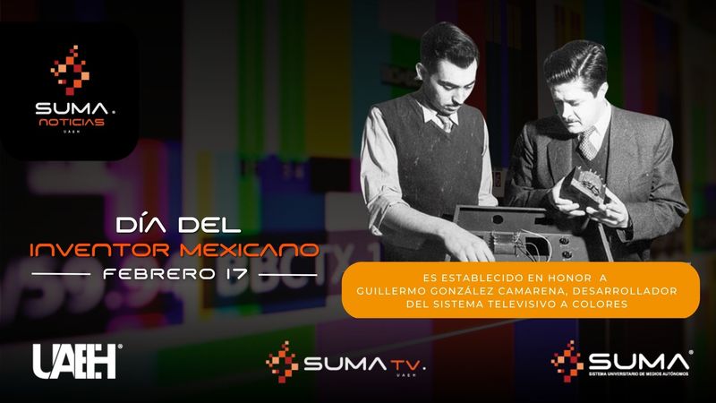 SUMA Noticias - Un día como hoy | 17 de febrero, Día del Inventor Mexicano