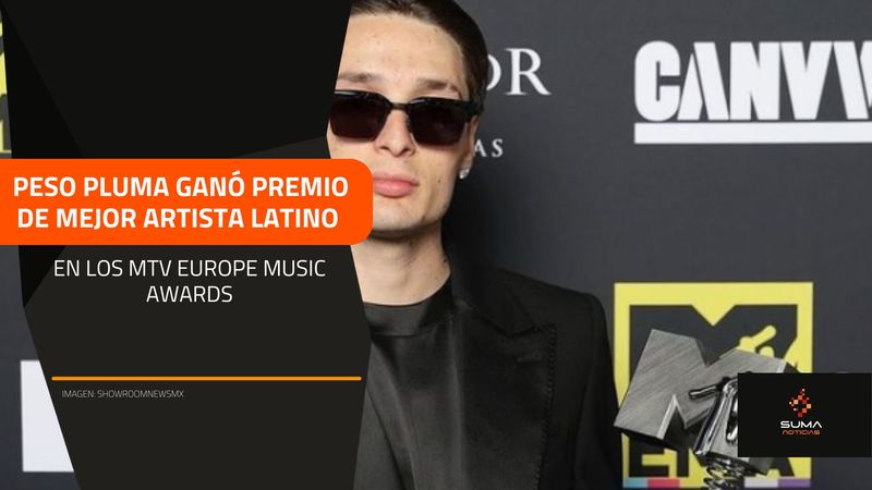 SUMA Noticias - Peso Pluma ganó premio de mejor artista latino en los MTV Europe Music Awards
